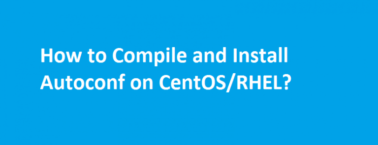 How To Install Or Update Autoconf And Automake On Rhelcentos Techglimpse 